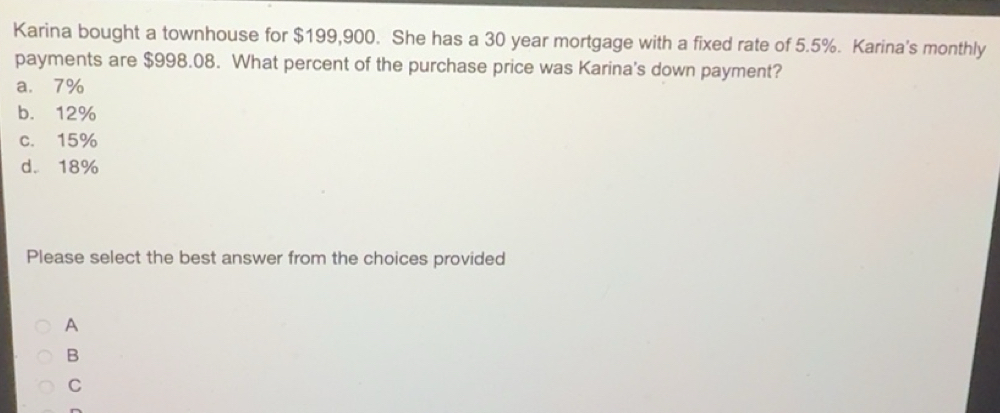 Solved: Karina bought a townhouse for $199,900. She has a 30 year ...