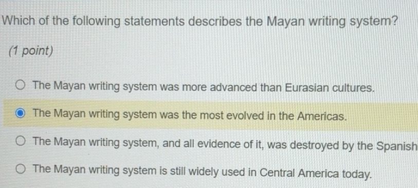 Solved: Which of the following statements describes the Mayan writing ...