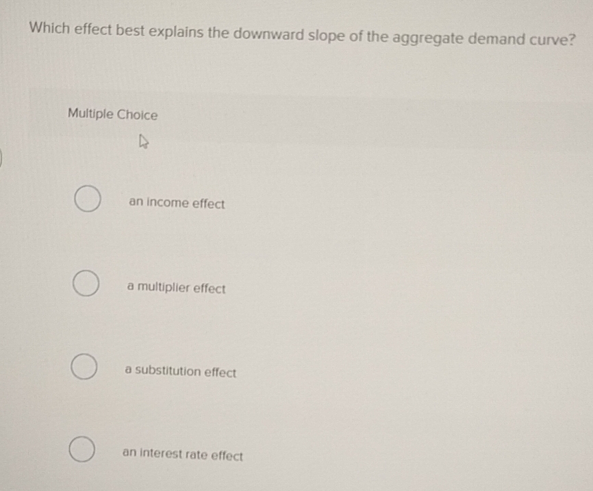 Solved: Which effect best explains the downward slope of the aggregate ...