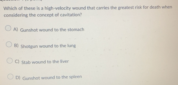 Solved: Which of these is a high-velocity wound that carries the ...