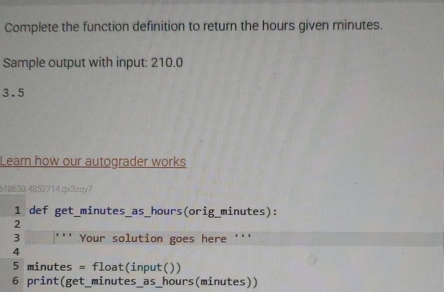 Solved: Complete the function definition to return the hours given ...