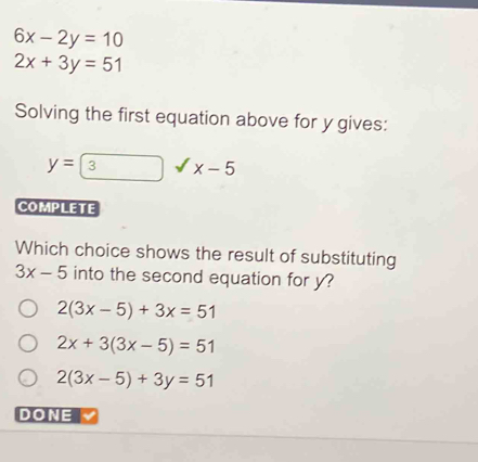 Solved: 6x-2y=10 2x+3y=51 Solving the first equation above for y gives ...