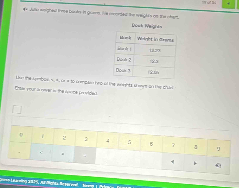 Solved: cl 34 1 ** Julio weighed three books in grams. He recorded the ...
