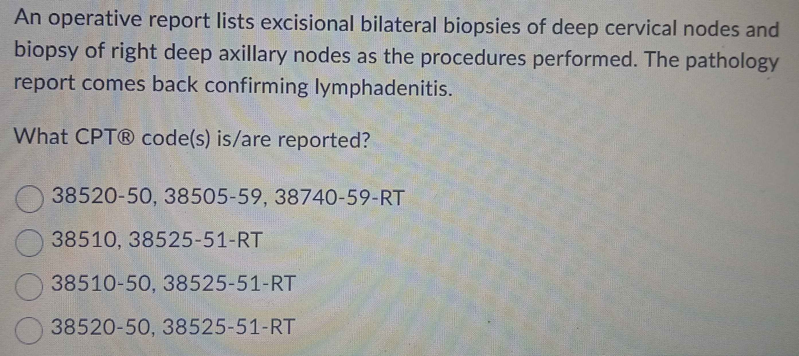 Solved: An operative report lists excisional bilateral biopsies of deep ...