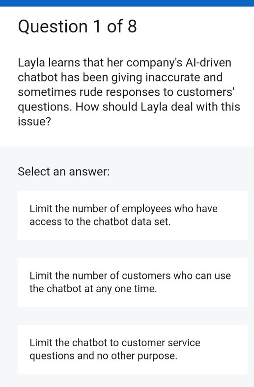 Solved: Layla learns that her company's AI-driven chatbot has been giving inaccurate and ...