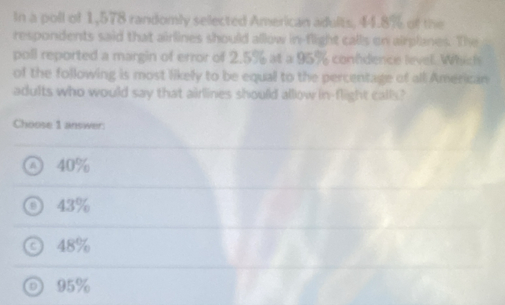 Solved: In a poll of 1,578 randomly selected American adults, 44.8% of ...