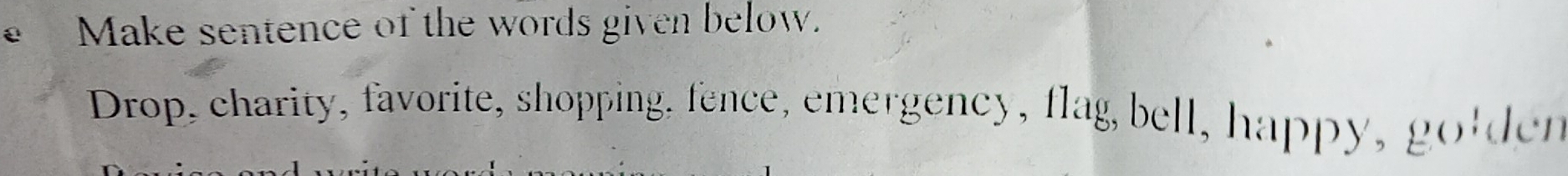 Make sentence of the words given below. Drop, charity, favorite ...