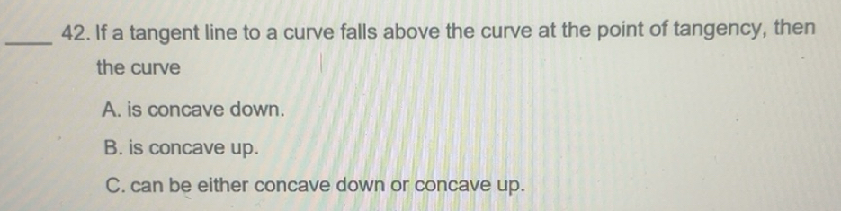 Solved: If a tangent line to a curve falls above the curve at the point ...
