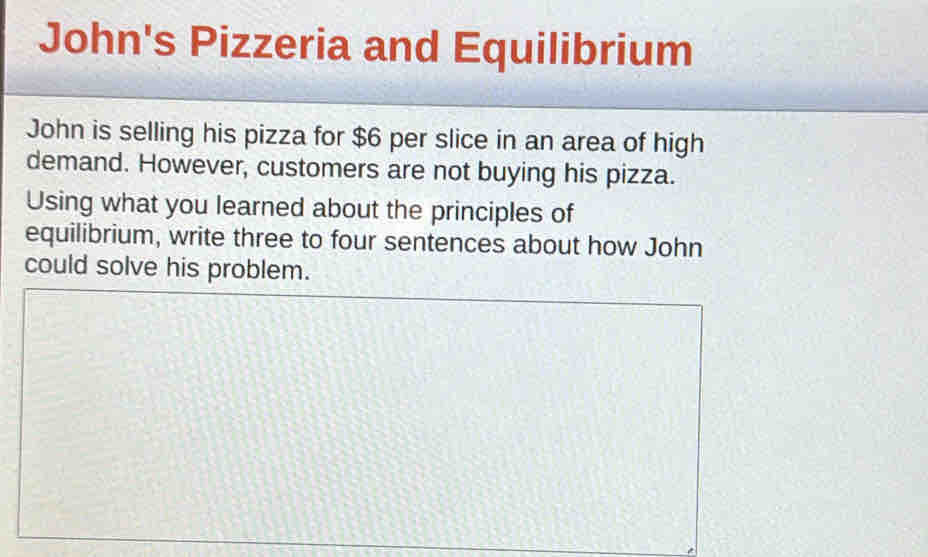 Solved: John's Pizzeria and Equilibrium John is selling his pizza for ...