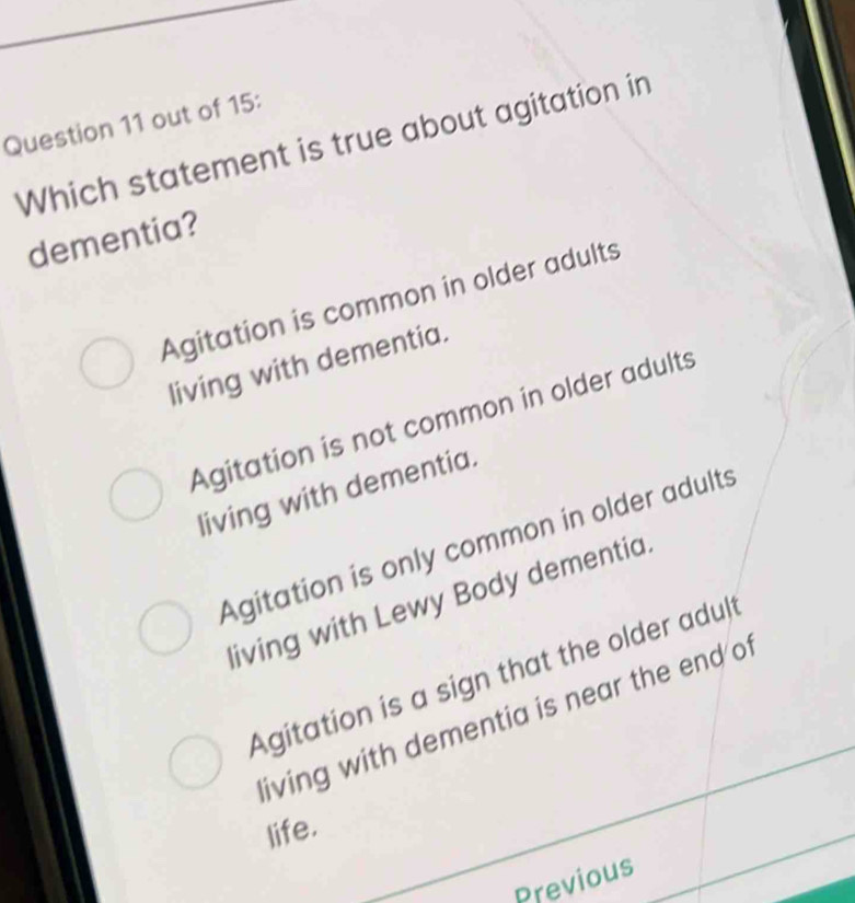 out of 15: Which statement is true about agitation in dementia ...