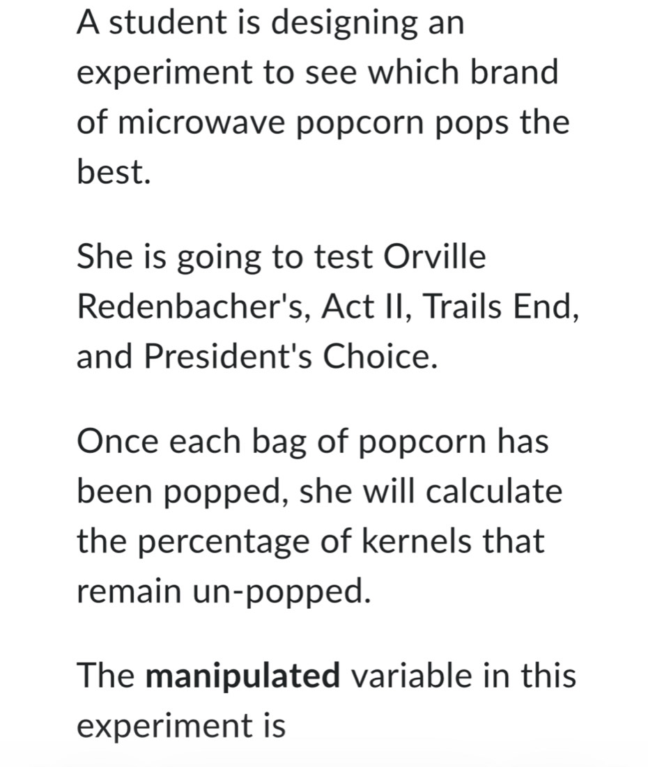 Solved: A student is designing an experiment to see which brand of ...