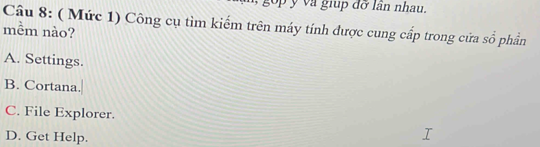Giải quyết:ớp ý và giup đỡ lần nhau. Câu 8: ( Mức 1) Công cụ tìm kiếm ...