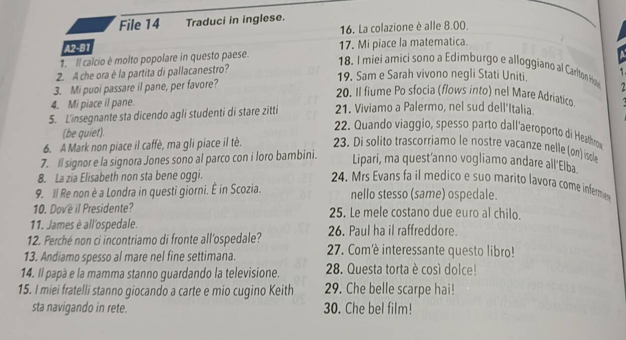 Risolto:File 14 Traduci in inglese. 16. La colazione è alle 8.00. A2-B1 ...