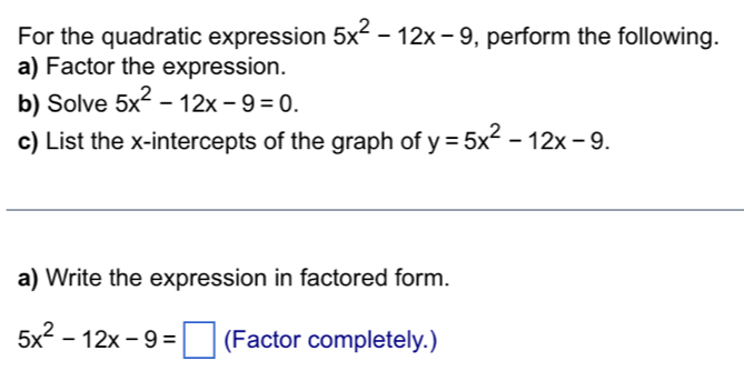Solved: For the quadratic expression 5x^2-12x-9 , perform the following. a) Factor the ...