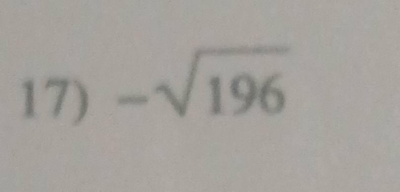 Solved: -sqrt(196) [Math]