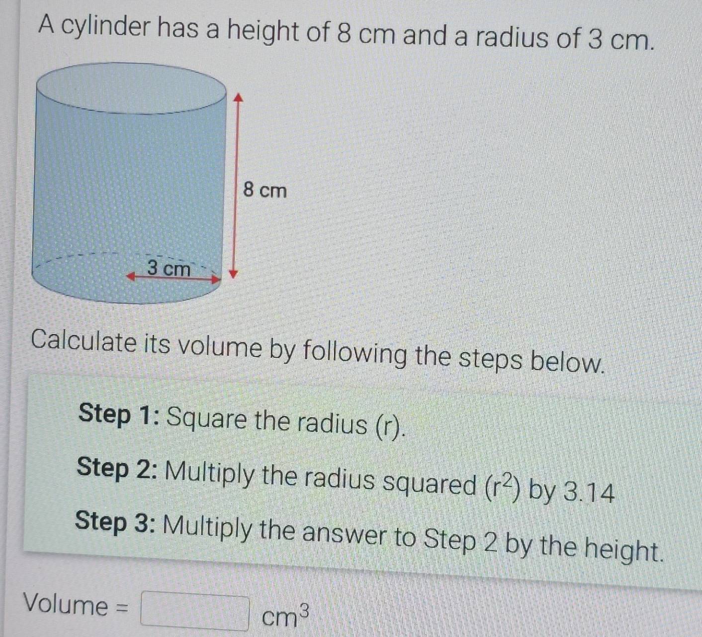 Solved: A cylinder has a height of 8 cm and a radius of 3 cm. Calculate ...