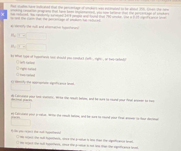Solved: Past studies have indicated that the percentage of smokers was ...