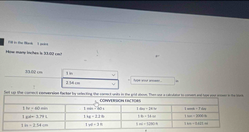 Solved: Fill in the Blank 1 point How many inches is 33.02 cm? 33.02 cm ...