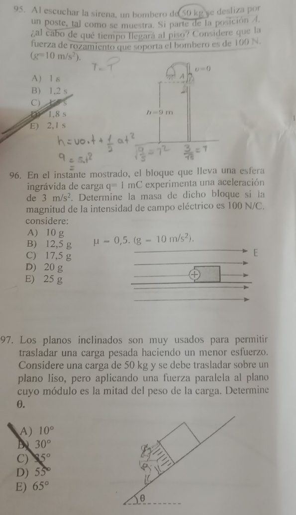 Resuelto:Al escuchar la sirena, un bombero de 50 kg se desliza por un ...