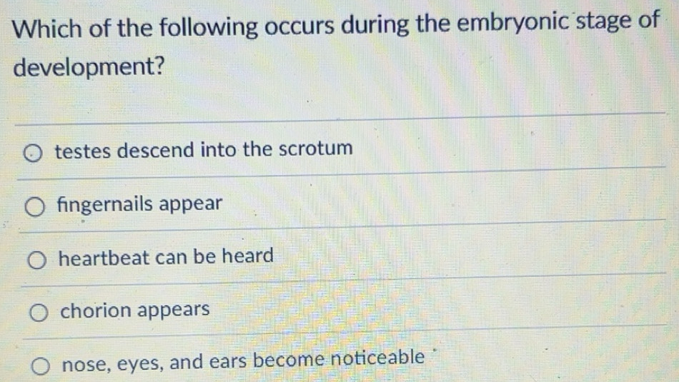 Solved: Which of the following occurs during the embryonic stage of ...