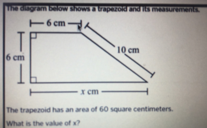 Solved: The diagram below shows a trapezoid and its measurements. The ...