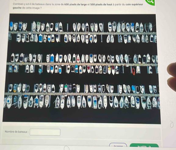 Résolu :Combien y a-t-il de bateaux dans la zone de 600 pixels de large ...