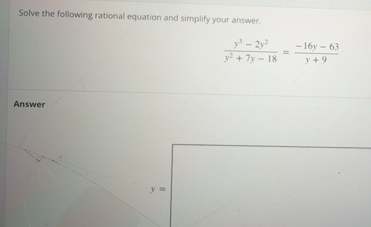 Solved: Solve the following rational equation and simplify your answer ...