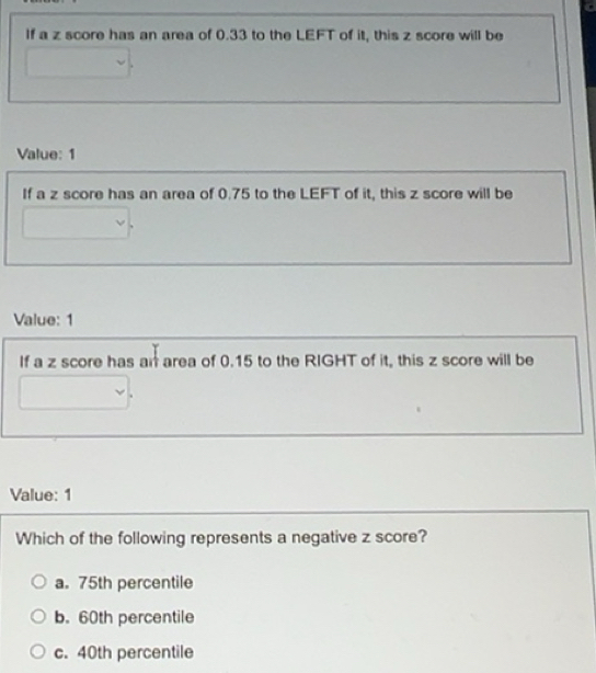 Solved: If a z score has an area of 0.33 to the LEFT of it, this z ...