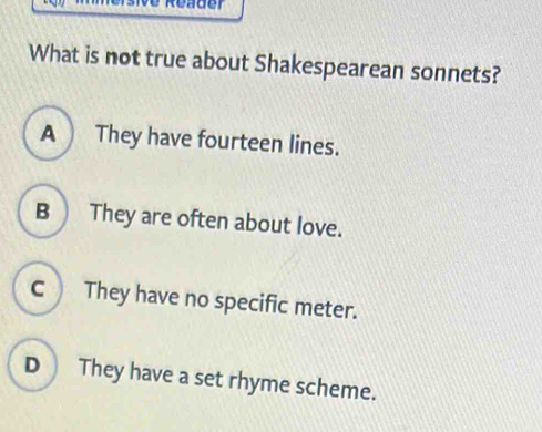 Solved: What is not true about Shakespearean sonnets? A They have ...