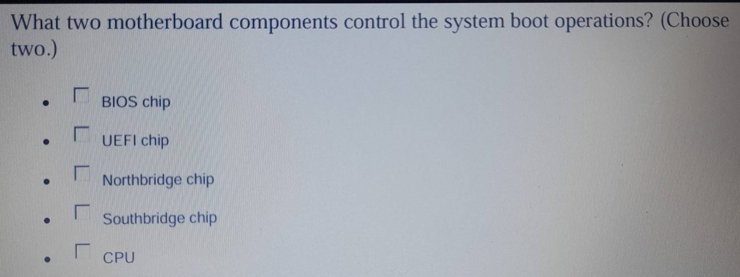 Solved: What two motherboard components control the system boot ...