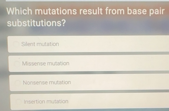 Solved: Which mutations result from base pair substitutions? Silent ...