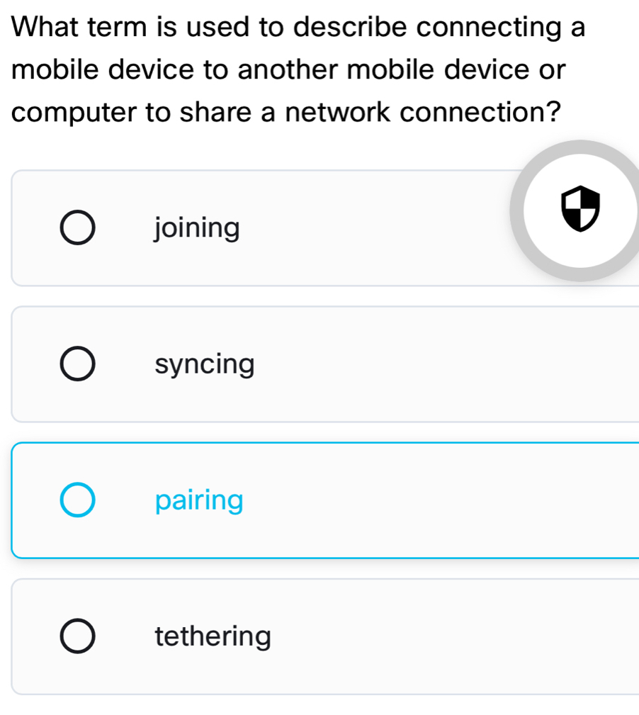 Solved: What term is used to describe connecting a mobile device to ...