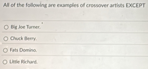 Solved: All of the following are examples of crossover artists EXCEPT ...