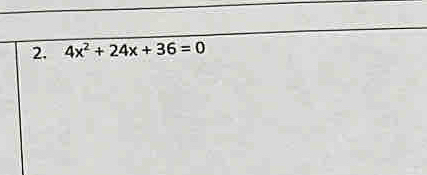 Solved: 4x^2+24x+36=0 [Math]