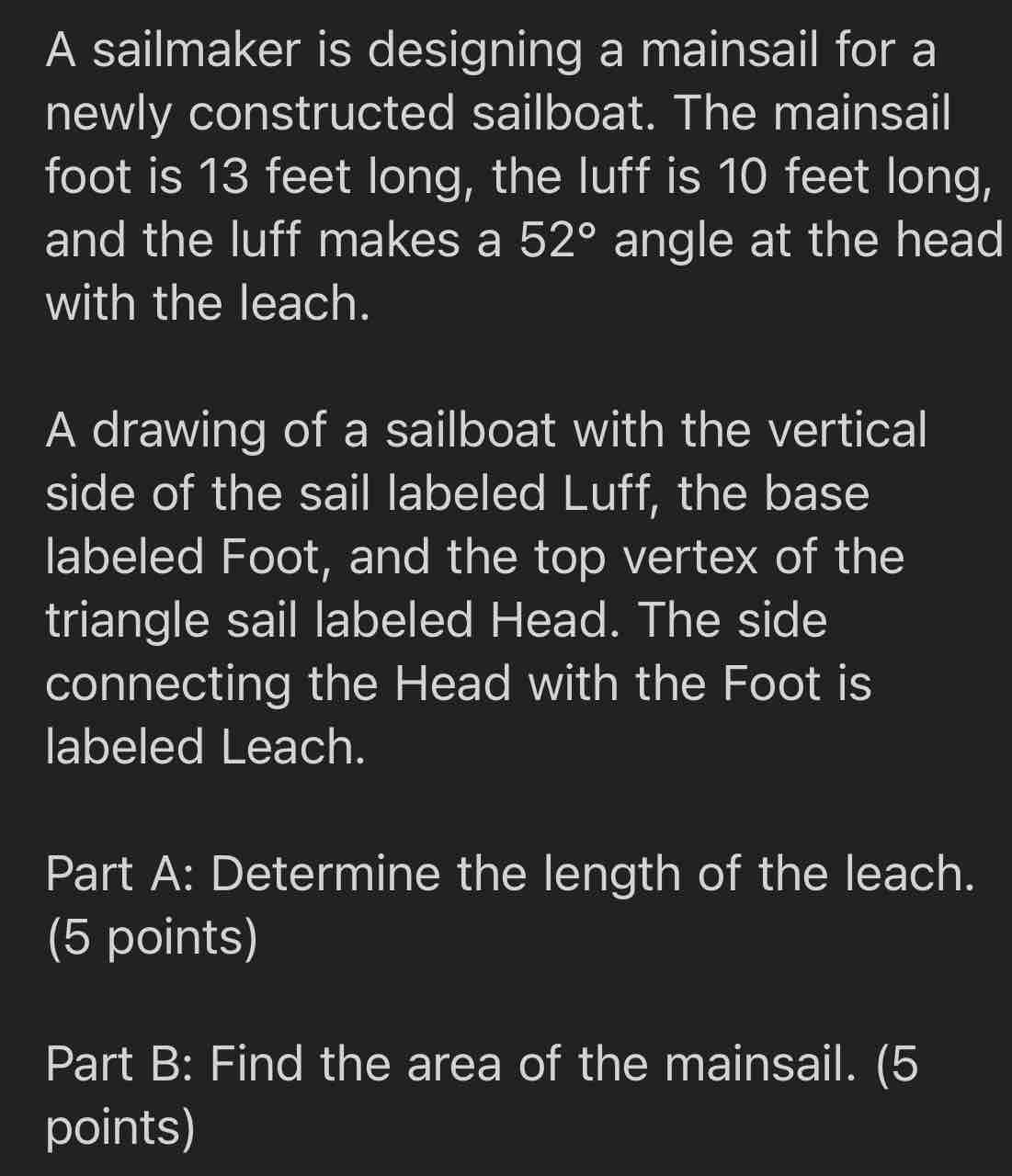 Solved: A sailmaker is designing a mainsail for a newly constructed ...