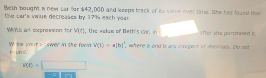 Solved: Beth bought a new car for $42,000 and keeps track of its value ...