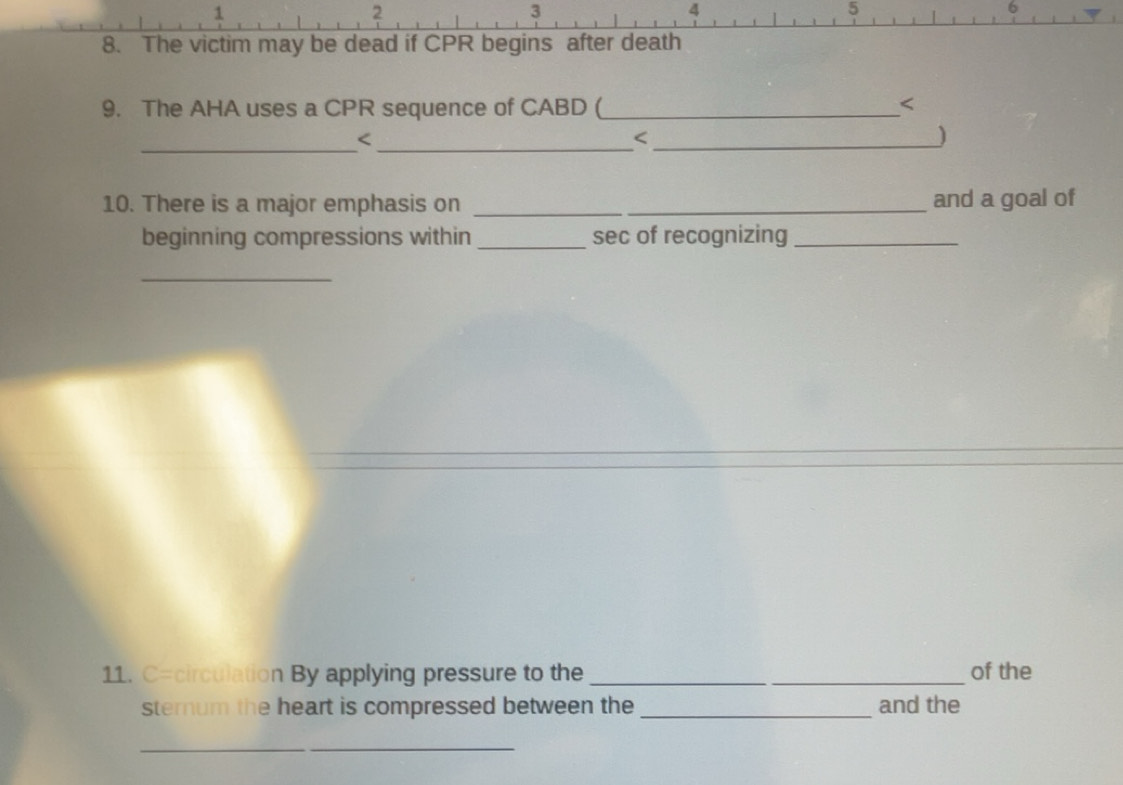 Solved: 1 2 3 4 5 8. The victim may be dead if CPR begins after death 9 ...