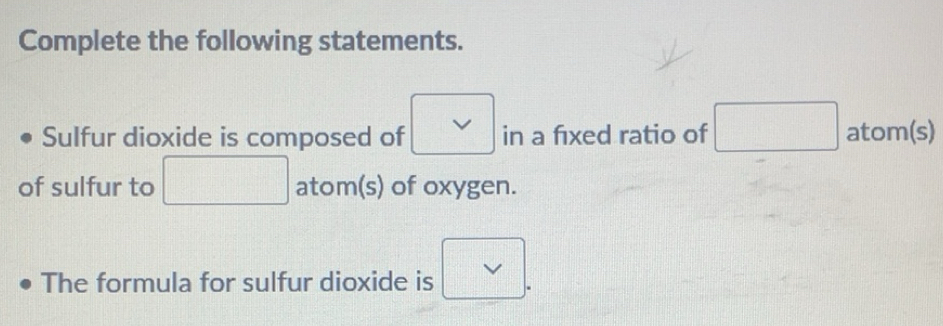 Solved: Complete the following statements. Sulfur dioxide is composed ...