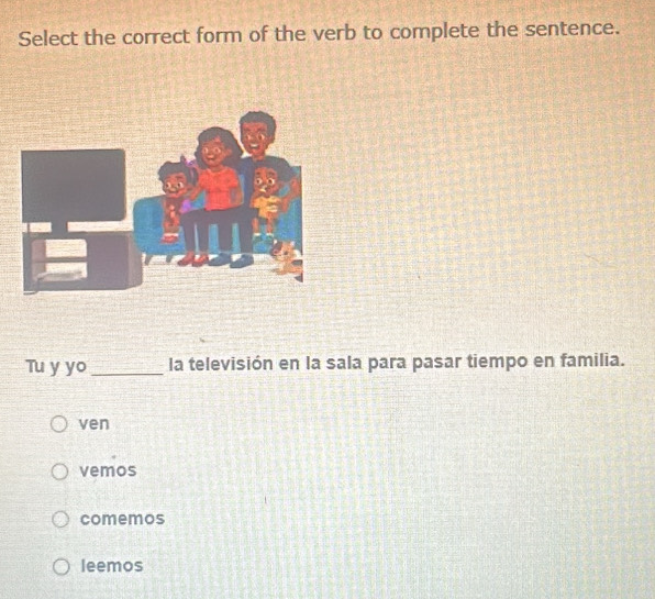 Solved: Select the correct form of the verb to complete the sentence ...