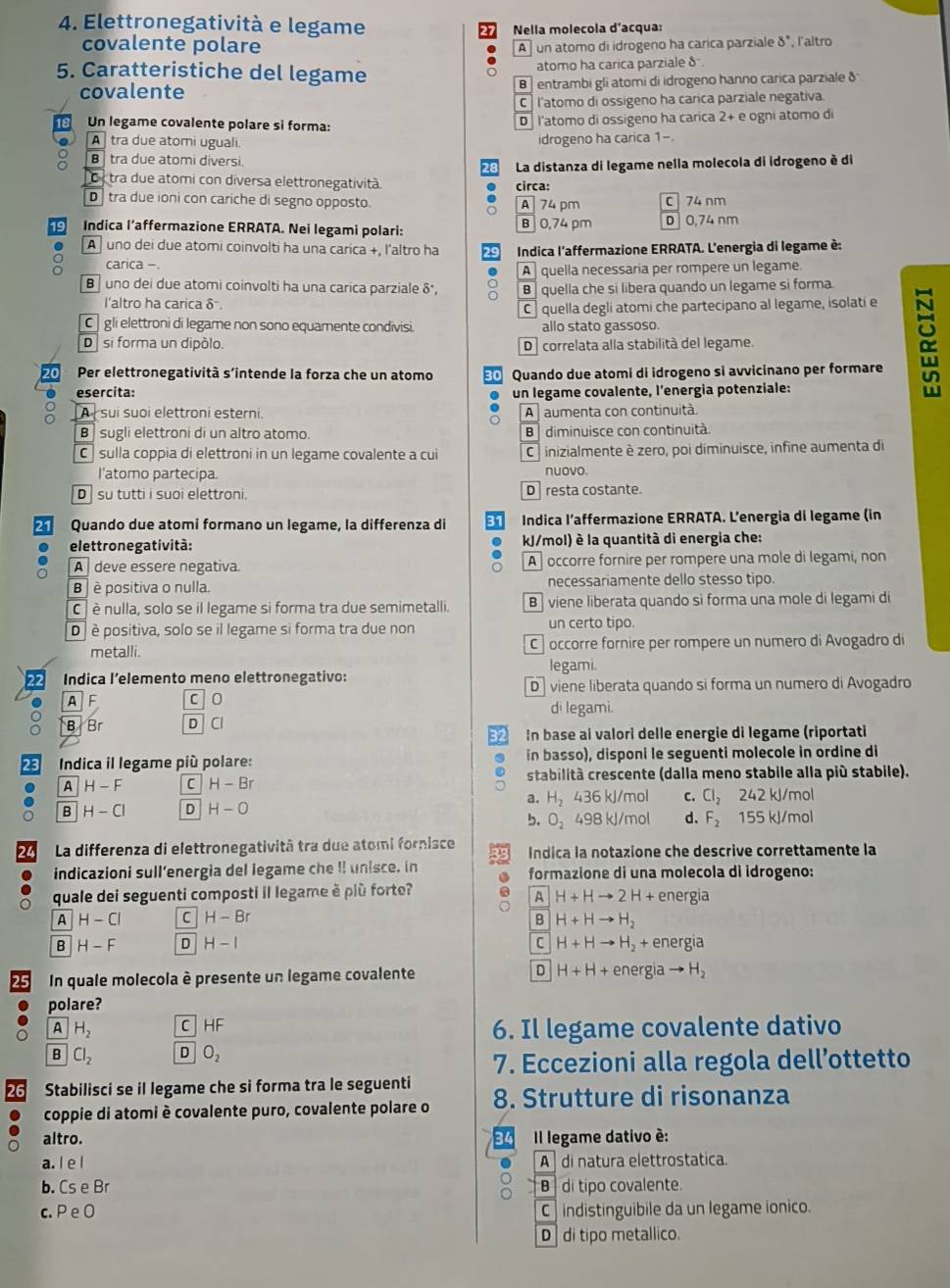 Risolto:Elettronegatività e legame Nella molecola d'acqua: covalente ...
