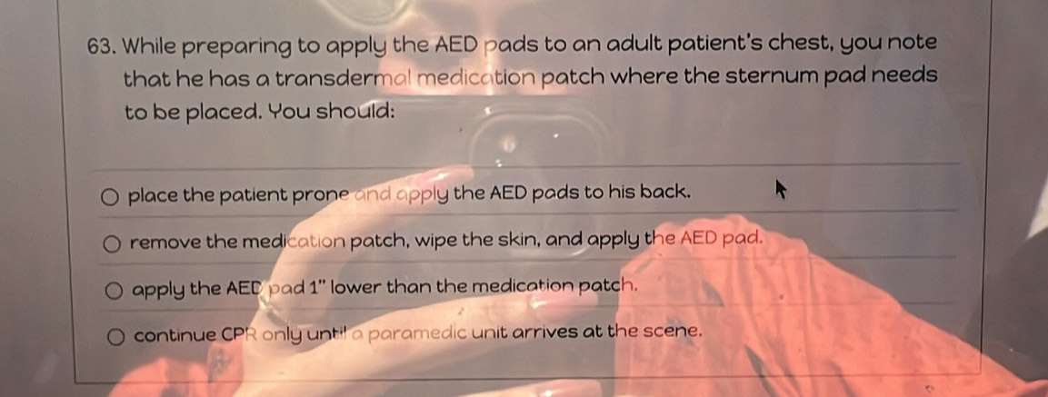 Solved: While preparing to apply the AED pads to an adult patient's ...