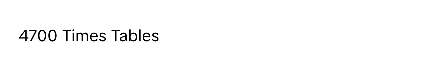 Solved: 4700 Times Tables [Math]