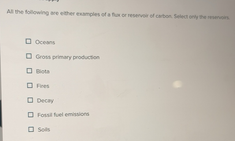 Solved: All the following are either examples of a flux or reservoir of ...