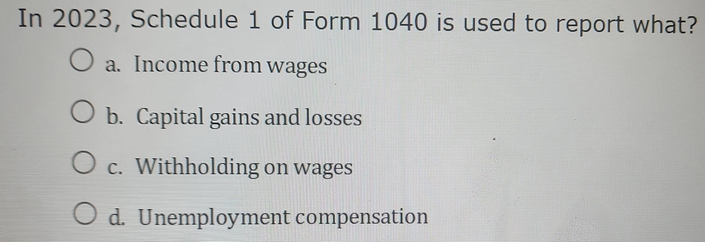 Solved: In 2023, Schedule 1 of Form 1040 is used to report what? a ...