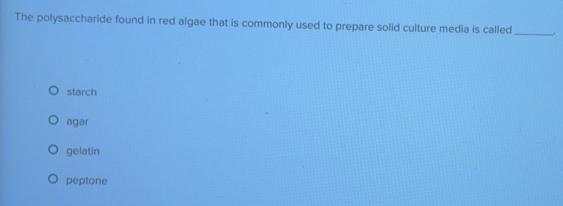 Solved: The polysaccharide found in red algae that is commonly used to ...
