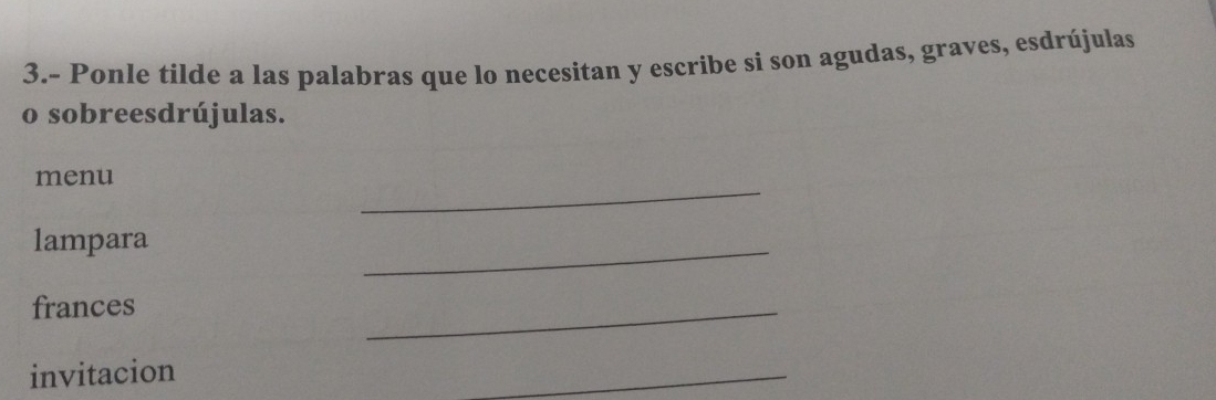 Resuelto:3.- Ponle tilde a las palabras que lo necesitan y escribe si son agudas, graves, esdrújula