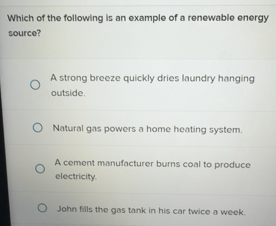 Solved: Which of the following is an example of a renewable energy ...