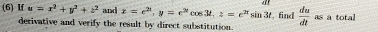Solved: (6) If u=x^2+y^2+z^2 and x=e^(2t), y=e^(2t)cos 3t, z=e^(2t)sin ...