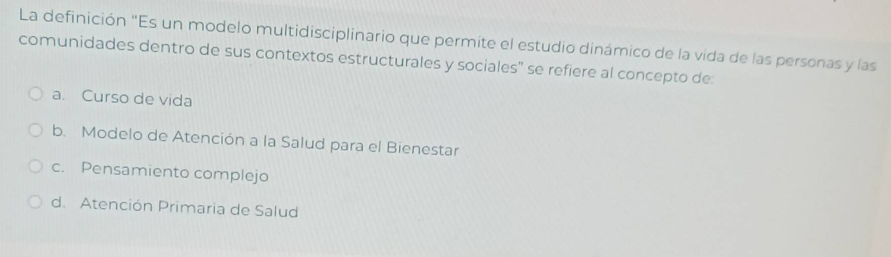 Resuelto:La definición "Es un modelo multidisciplinario que permite el ...