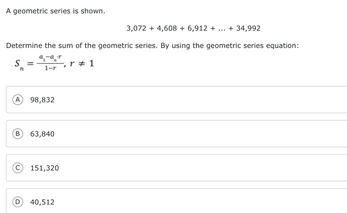 Solved: A geometric series is shown. 3,072+4,608+6,912+...+34,992 ...